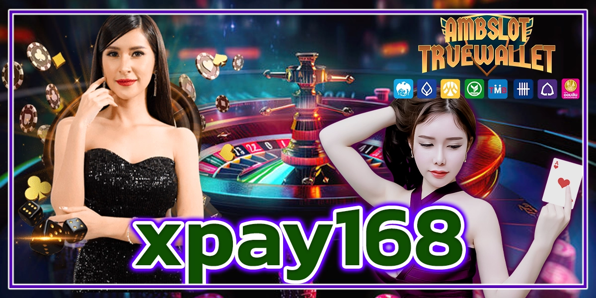xpay168 - เว็บไซต์เดิมพันสล็อตออนไลน์สุดเฟี้ยวที่คุณต้องมาโดน